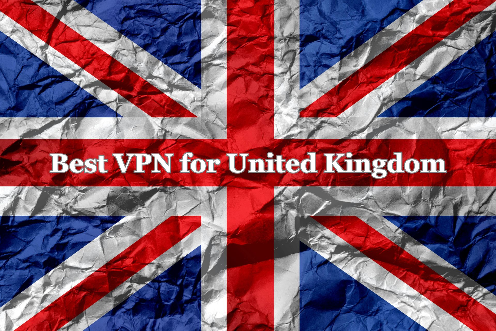 Best VPNs for United Kingdom 2026 – Tested in London