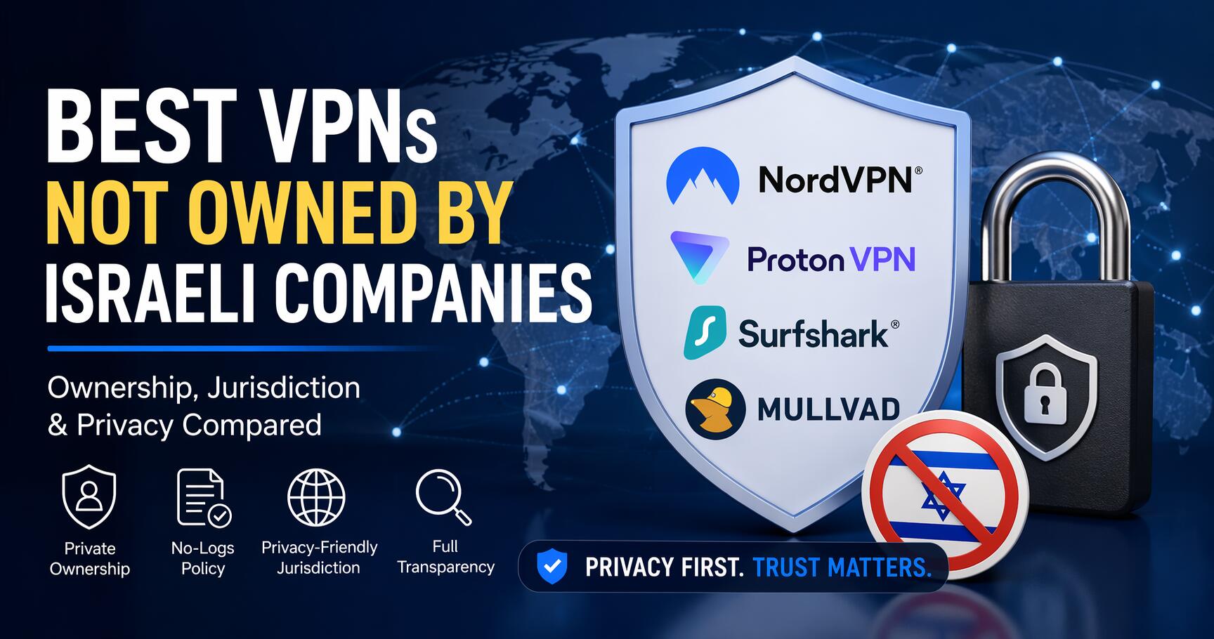 Best VPNs Not Owned by Israeli Companies in 2026